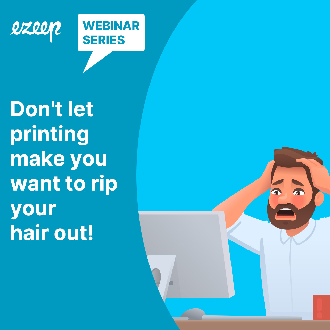 Don t Let Printing Want To Make You Rip Your Hair Out Ezeep