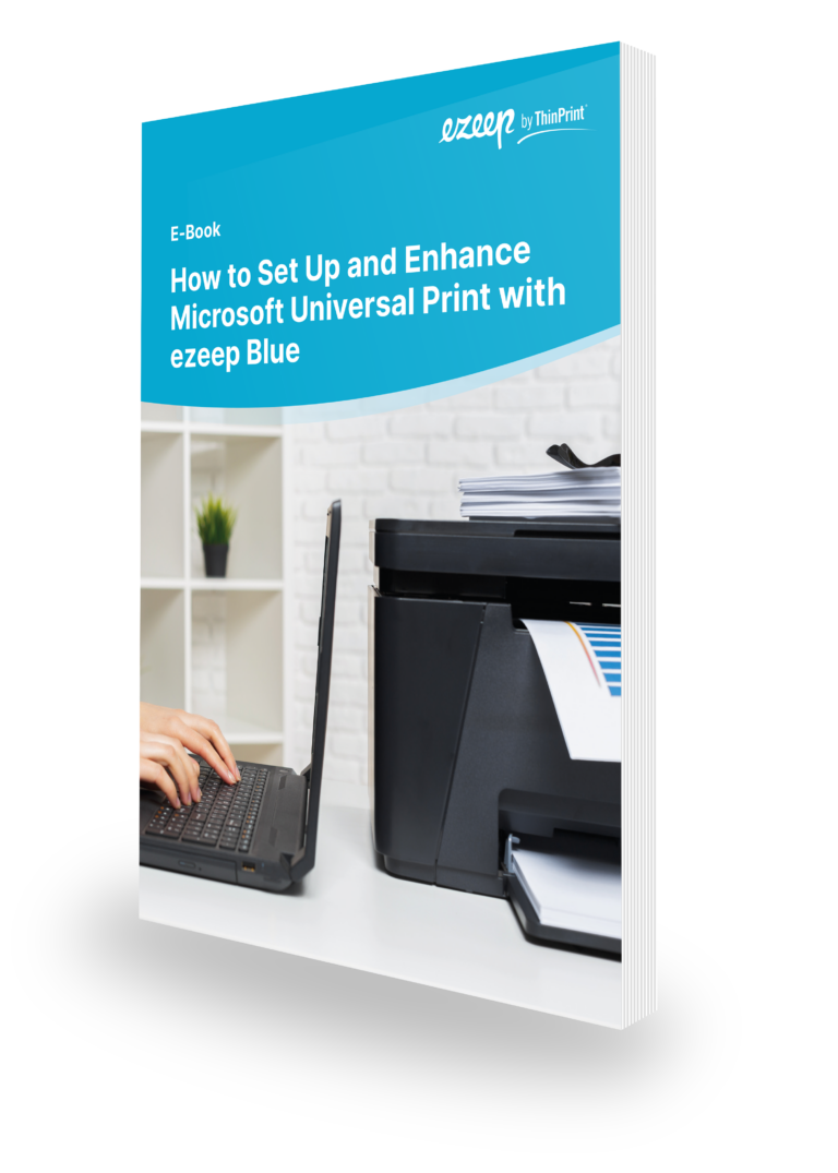 How To Set Up and Enhance Microsoft Universal Print with ezeep - ezeep
